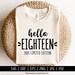 Hello Eighteen SVG Cut Files. 18th Birthday Shirt Vector - Etsy