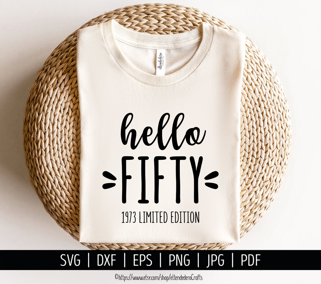 Hello Fifty SVG Cut Files. 50th Birthday Shirt Vector Cutting - Etsy