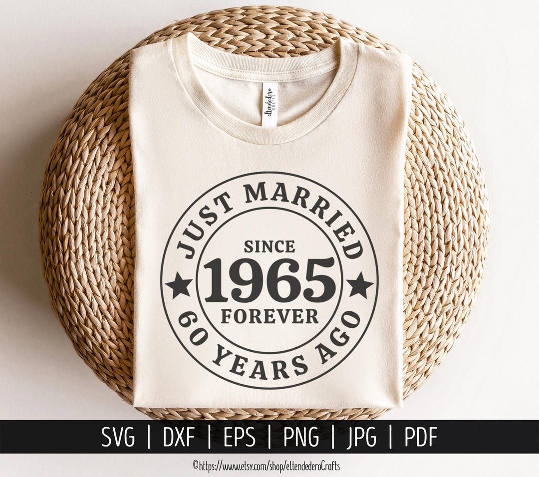 60th Anniversary SVG. Just Married 60 Years Ago Shirt Vector Cutting ...