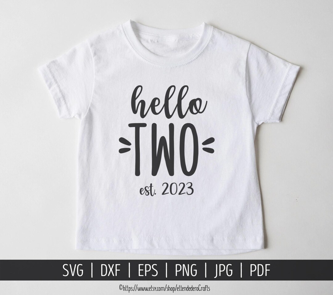 Hello Two Est 2023 SVG Cut File. 2nd Birthday Shirt Vector for Cutting ...