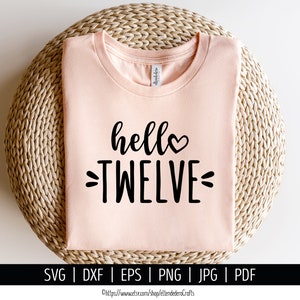 Hello Twelve SVG Cut File. 12th Birthday Shirt Vector for Cutting ...