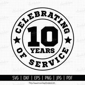 10 Years of Service SVG. Work Anniversary Shirt Files Cutting Machine ...