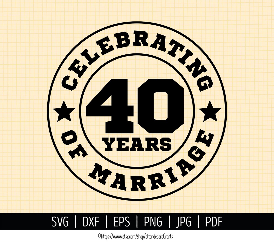 40th Anniversary SVG. Celebrating 40 Years of Marriage Shirt - Etsy