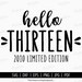 Hello Thirteen SVG Cut File. 13th Birthday Shirt Vector for Cutting ...
