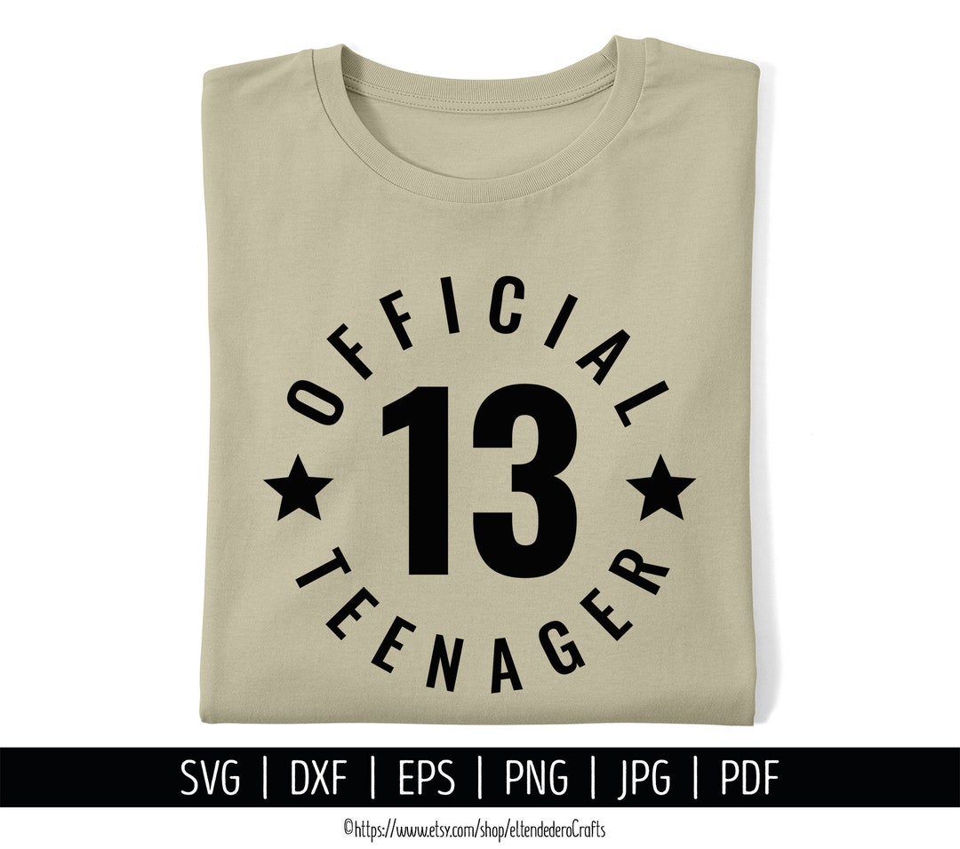 Thirteen Official Teenager SVG Cut File. 13th Birthday Shirt Vector for ...