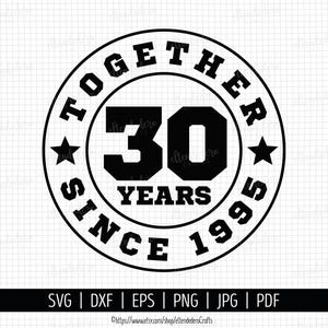 30th Anniversary SVG. Together Since 1995 Shirt Vector Cutting Machine ...