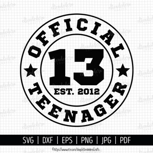 Thirteen Official Teenager SVG Cut File. 13th Birthday Shirt Vector for ...