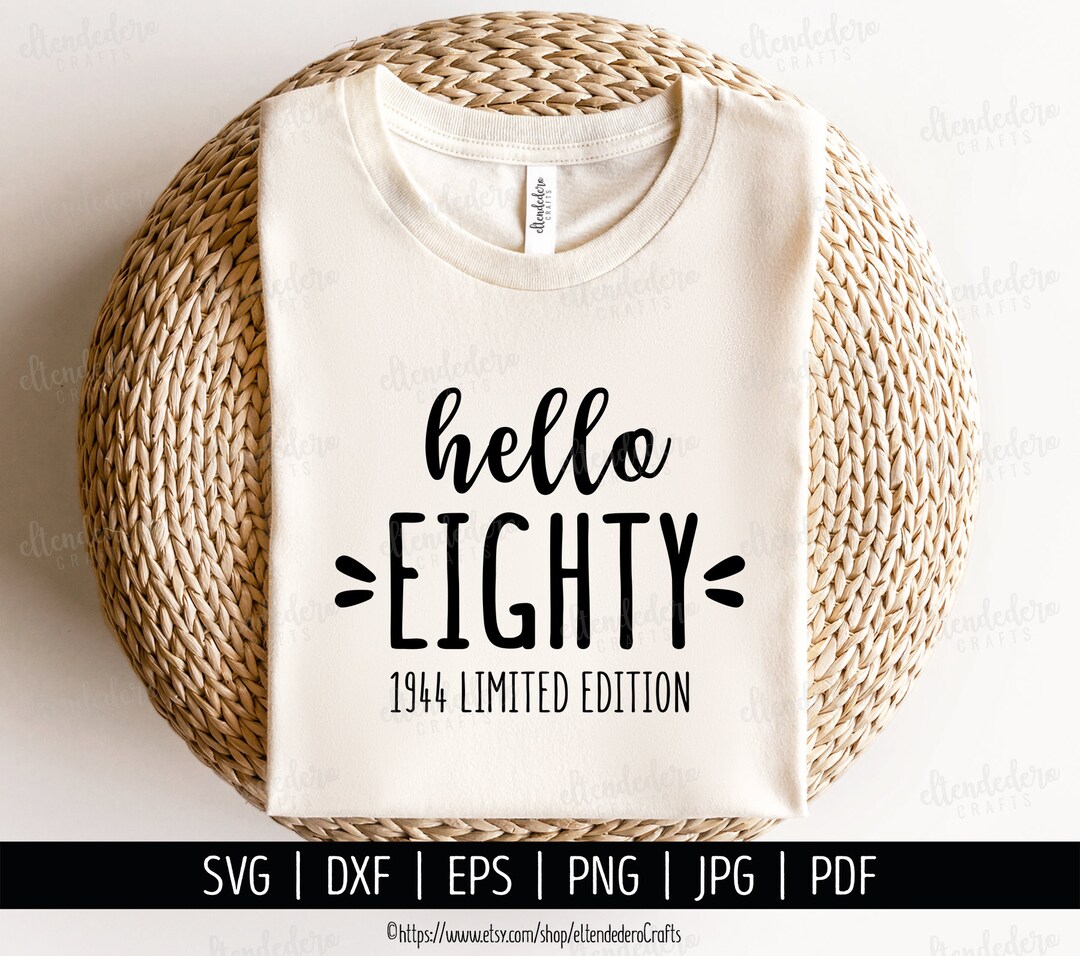 Hello Eighty SVG Cut Files. 80th Birthday Shirt Vector Cutting Machine ...