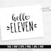Hello Eleven SVG Cut File. 11th Birthday Shirt Vector for Cutting ...