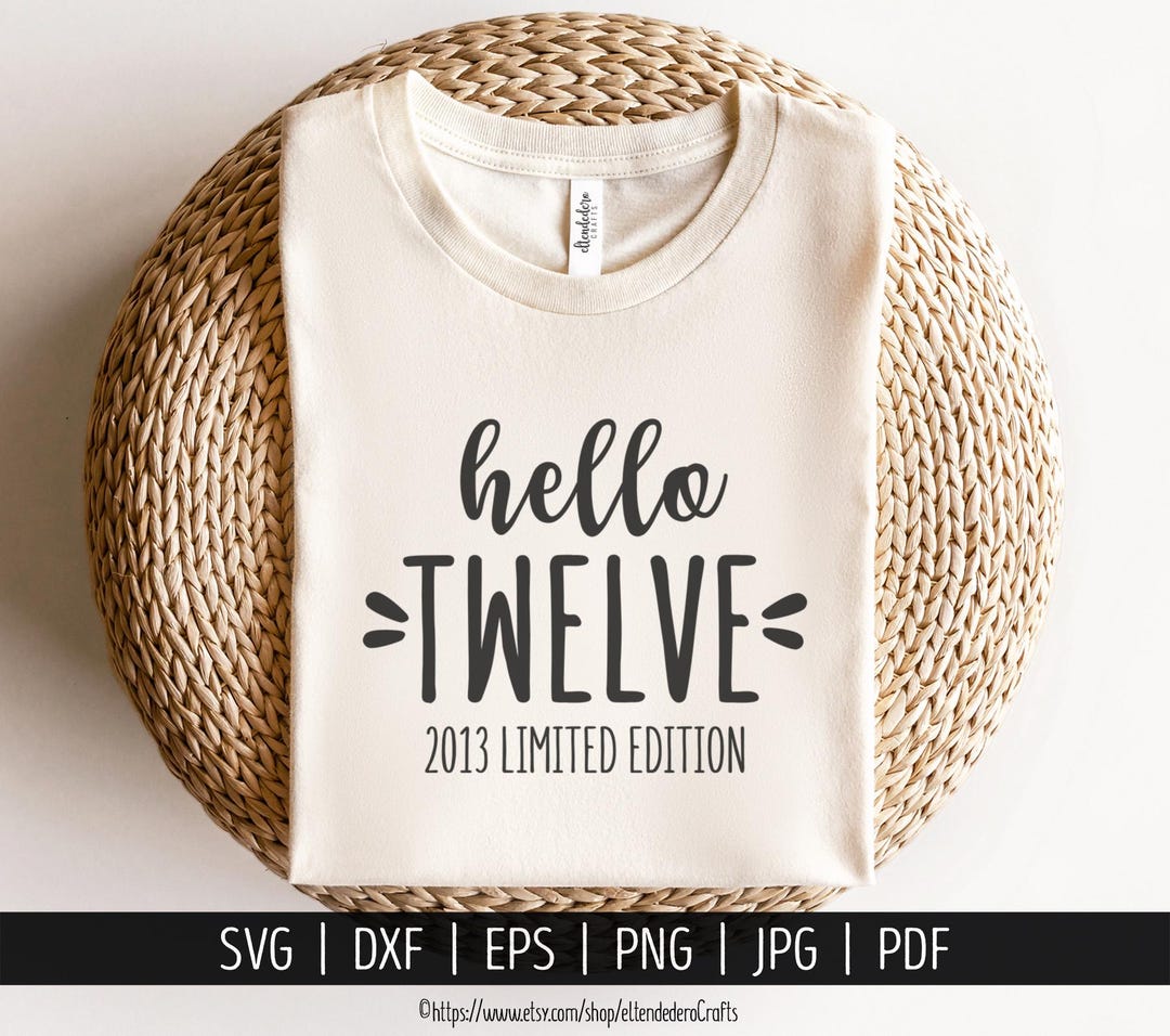 Hello Twelve SVG Cut File. 12th Birthday Shirt Vector for Cutting ...