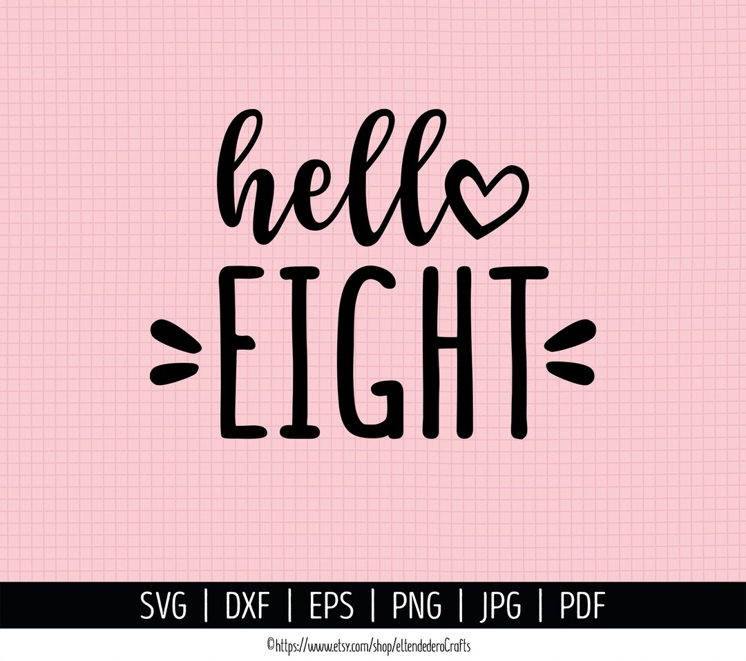 Hello Eight SVG Cut File. 8th Birthday Shirt Vector for - Etsy