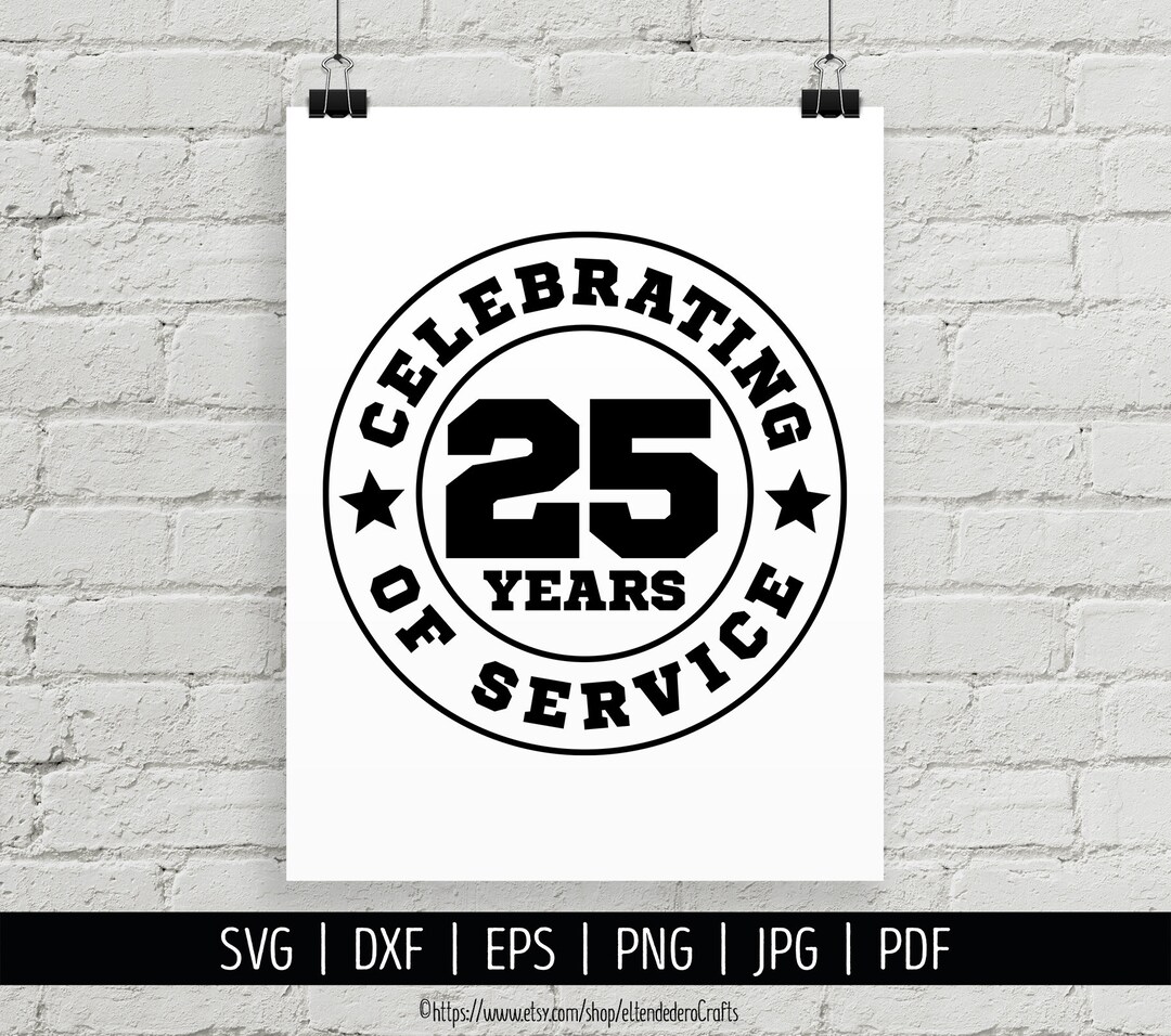 25 Years of Service SVG. Work Anniversary Shirt Files Cutting Machine ...