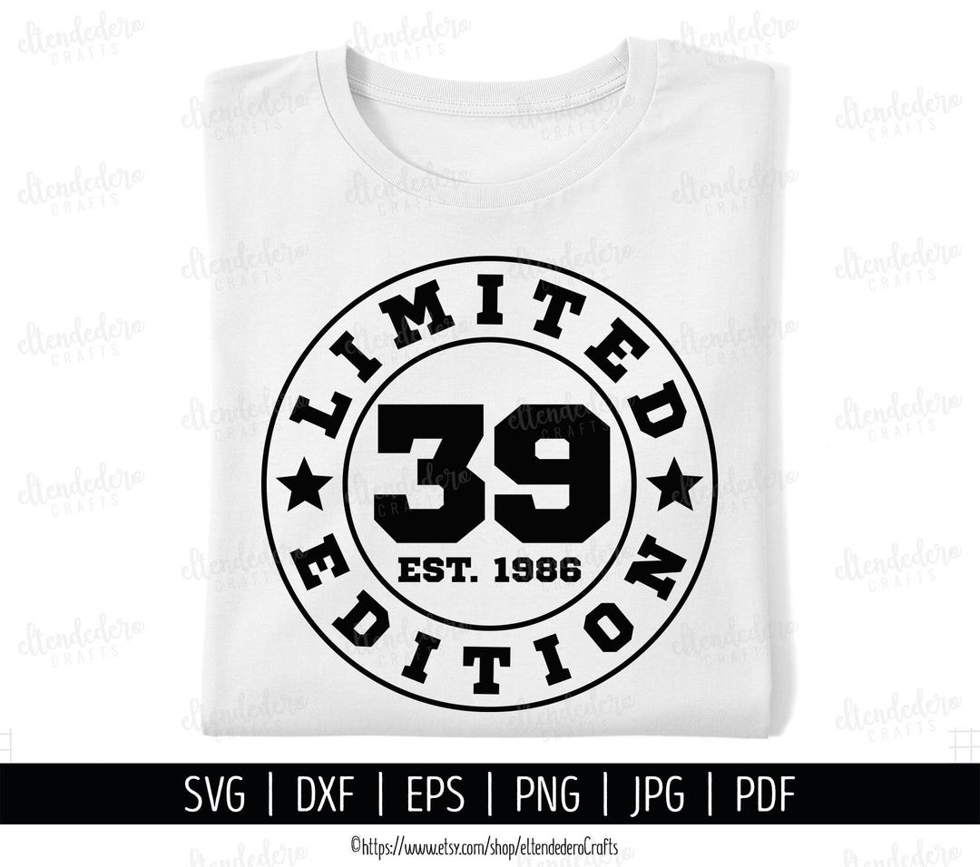 Thirty-nine Est 1986 SVG. 39th Birthday Shirt Vector Cutting Machine ...