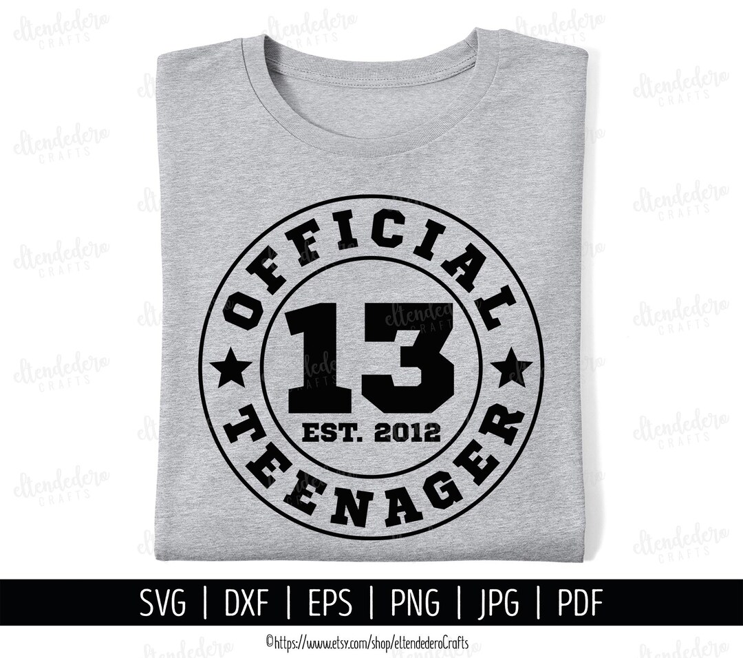 Thirteen Official Teenager SVG Cut File. 13th Birthday Shirt Vector for ...