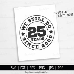 25th Anniversary SVG. We Still Do Since 2000 Shirt Vector Cutting ...