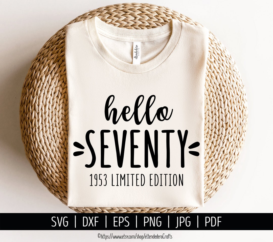 Hello Seventy SVG Cut Files. 70th Birthday Shirt Vector - Etsy