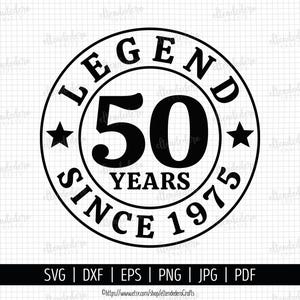 Legend Since 1975 SVG. 50th Birthday Shirt for Cutting Machine. 50 ...