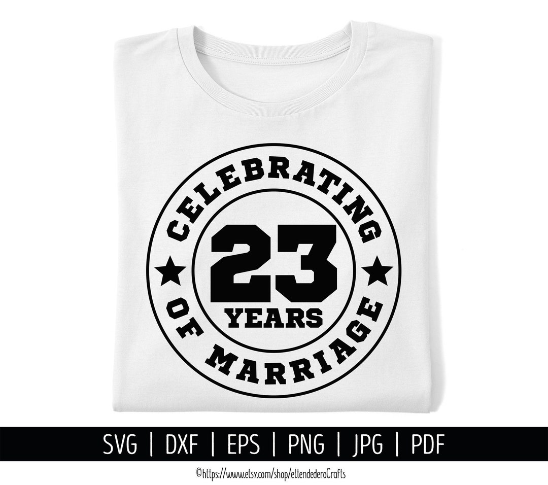 23rd Anniversary SVG Celebrating 23 Years Of Marriage Shirt Etsy 23rd-anniversary-svg-celebrating-23-years-of-marriage-shirt-etsy