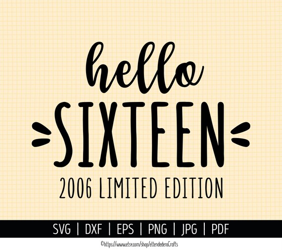 Hello Sixteen SVG Cut File. 16th Birthday Shirt Vector for - Etsy