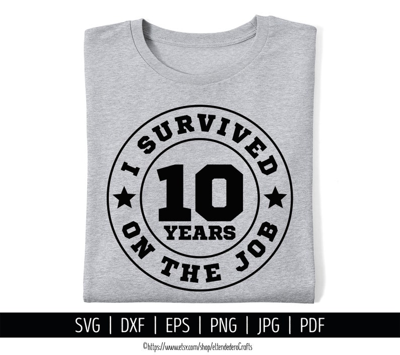 10 Years on the Job SVG. Work Anniversary Shirt Files Cutting Machine ...