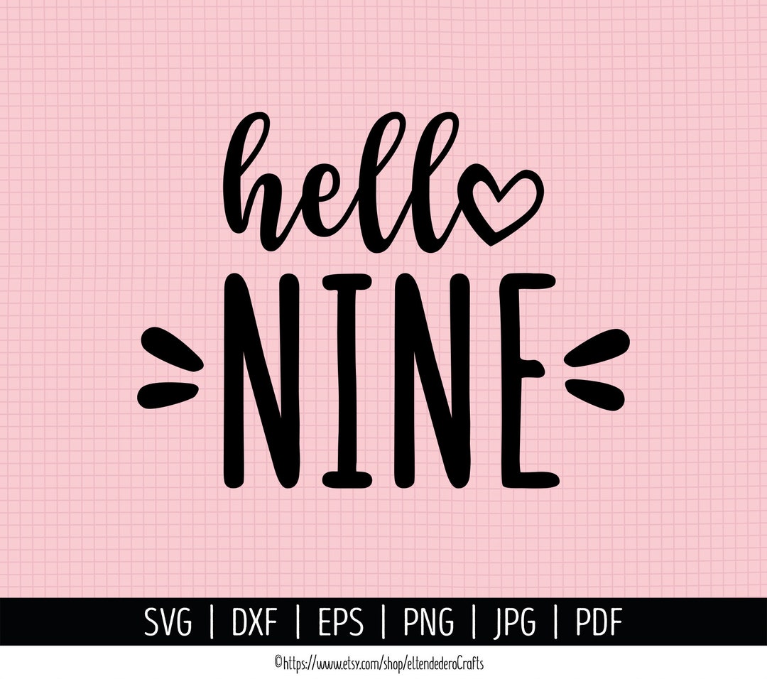 Hello Nine SVG Cut File. 9th Birthday Shirt Vector for Cutting - Etsy