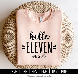 Hello Eleven Est 2013 SVG Cut File. 11th Birthday Shirt Vector for ...