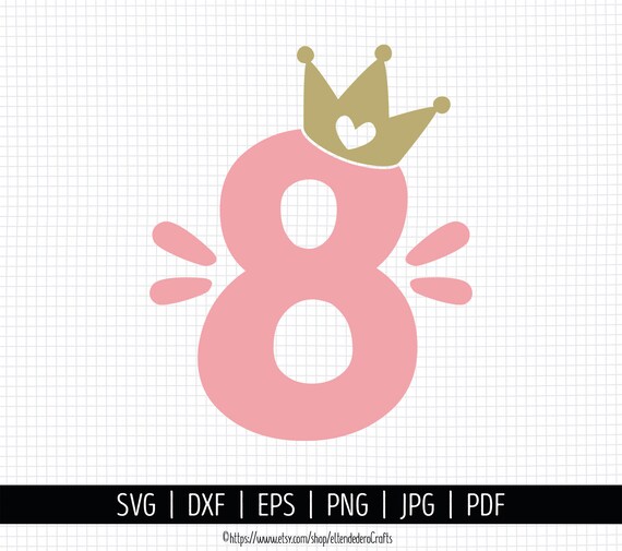 8th Birthday SVG Cut File. Eight With Crown Shirt Vector Files | Etsy