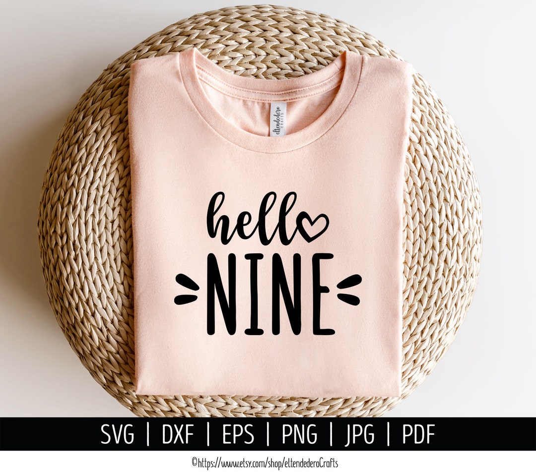 Hello Nine SVG Cut File. 9th Birthday Shirt Vector for Cutting Machine ...
