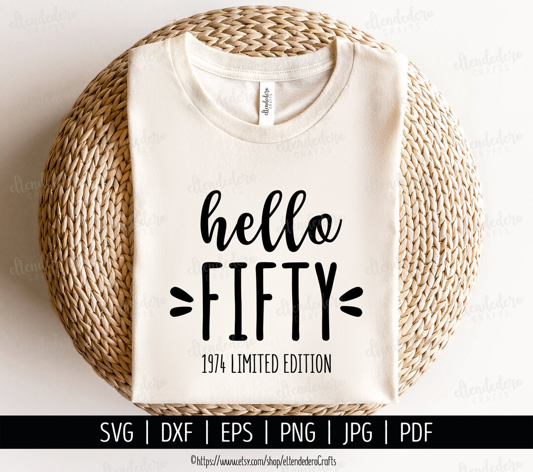 Hello Fifty SVG Cut Files. 50th Birthday Shirt Vector Cutting Machine ...