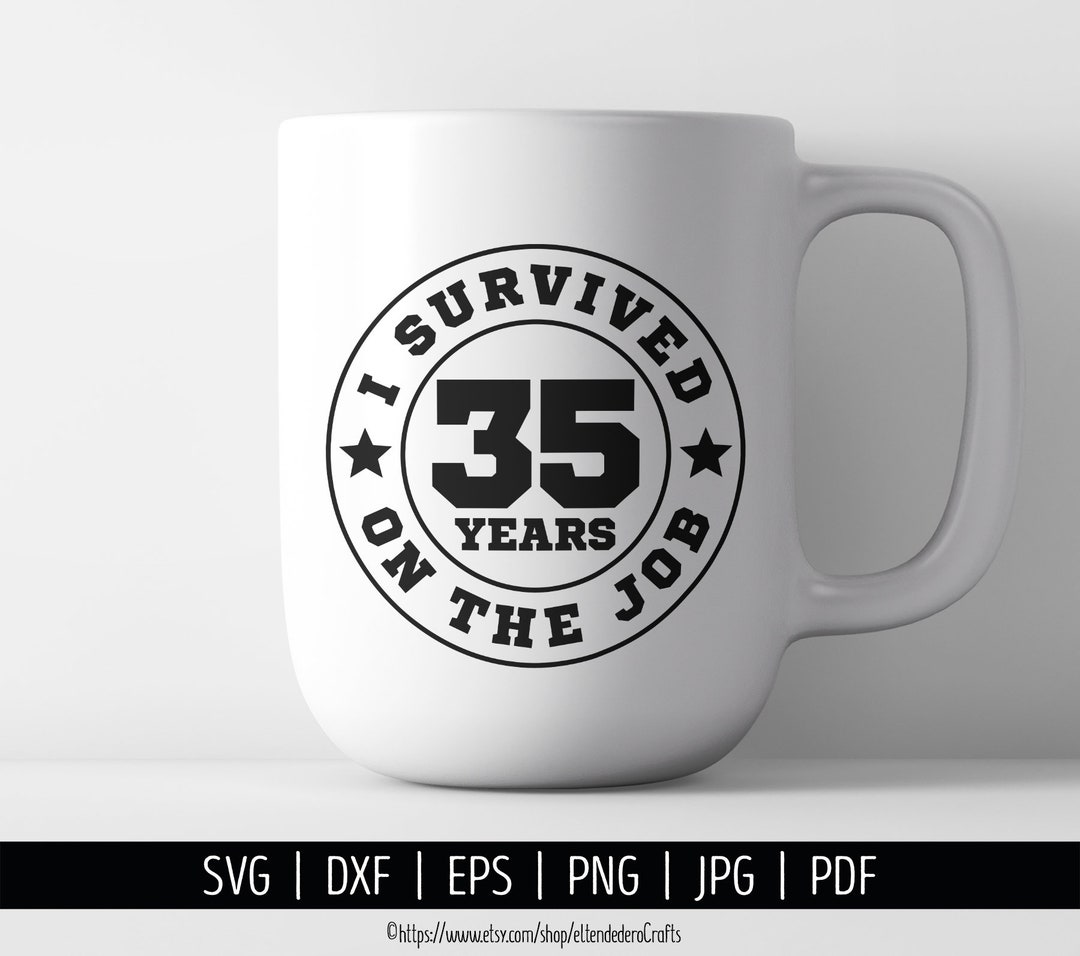 35 Years on the Job SVG. Work Anniversary Shirt Files Cutting Machine ...