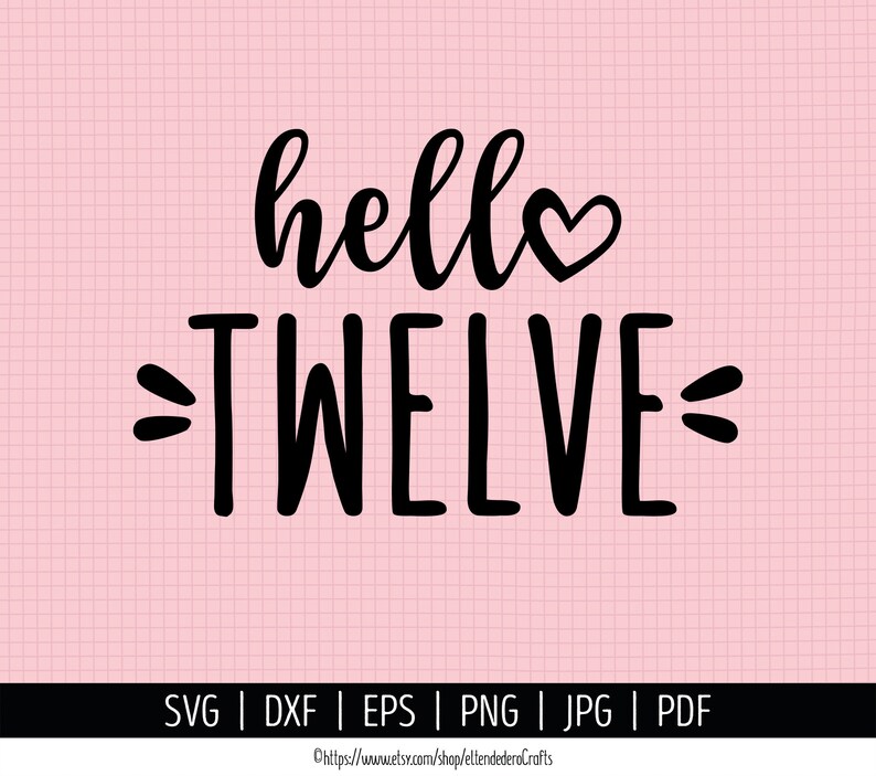 Hello Twelve SVG Cut File. 12th Birthday Shirt Vector for | Etsy