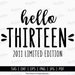 Hello Thirteen SVG Cut File. 13th Birthday Shirt Vector for Cutting ...