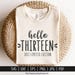 Hello Thirteen SVG Cut File. 13th Birthday Shirt Vector for Cutting ...