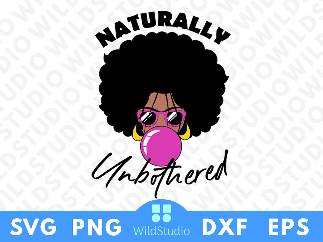Naturally Unbothered SVG Pretty Afro Girl SVG Sister - Etsy