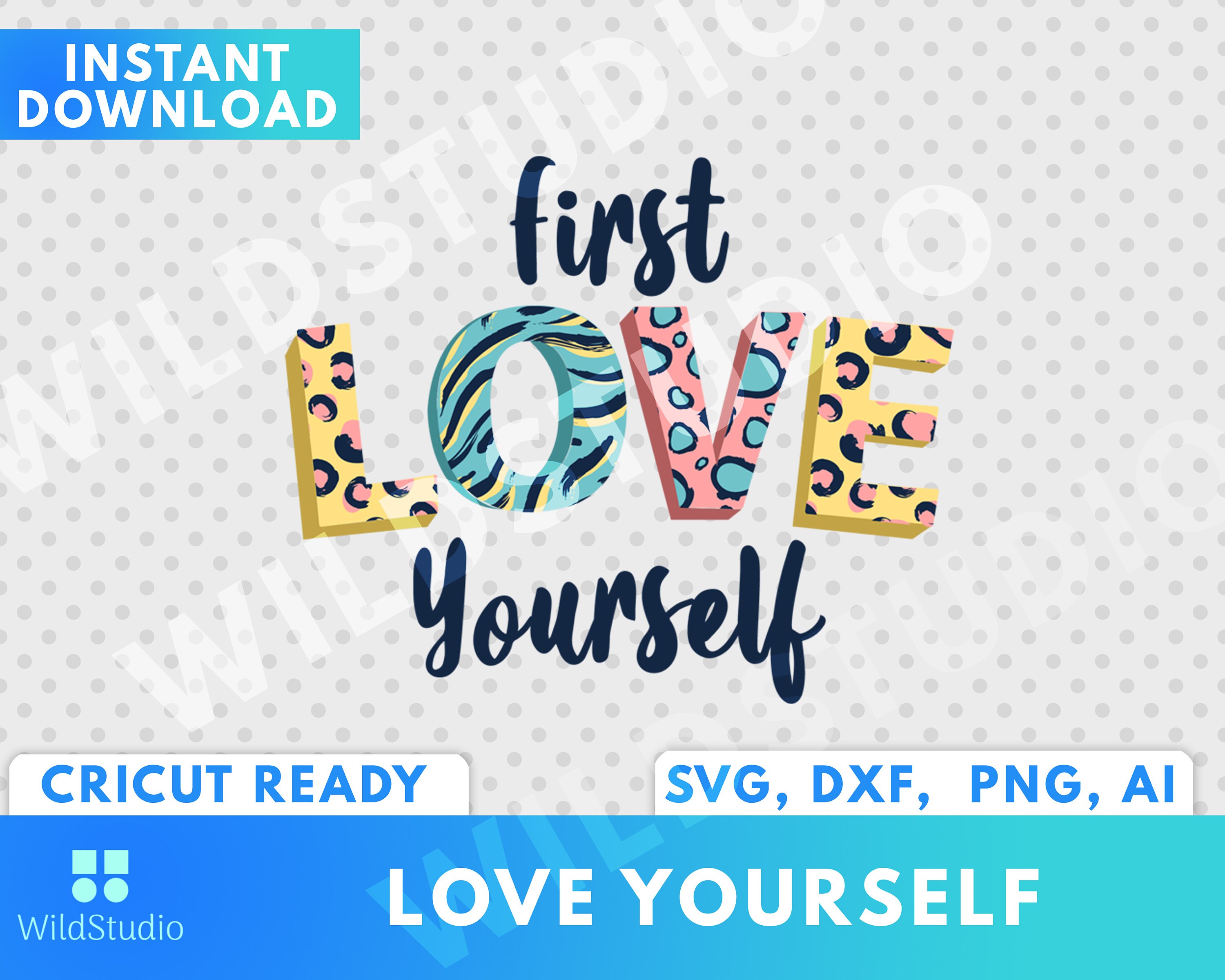 First LOVE Yourself SVG/PNG First Love Svg/png Cricut Silhouette Png ...
