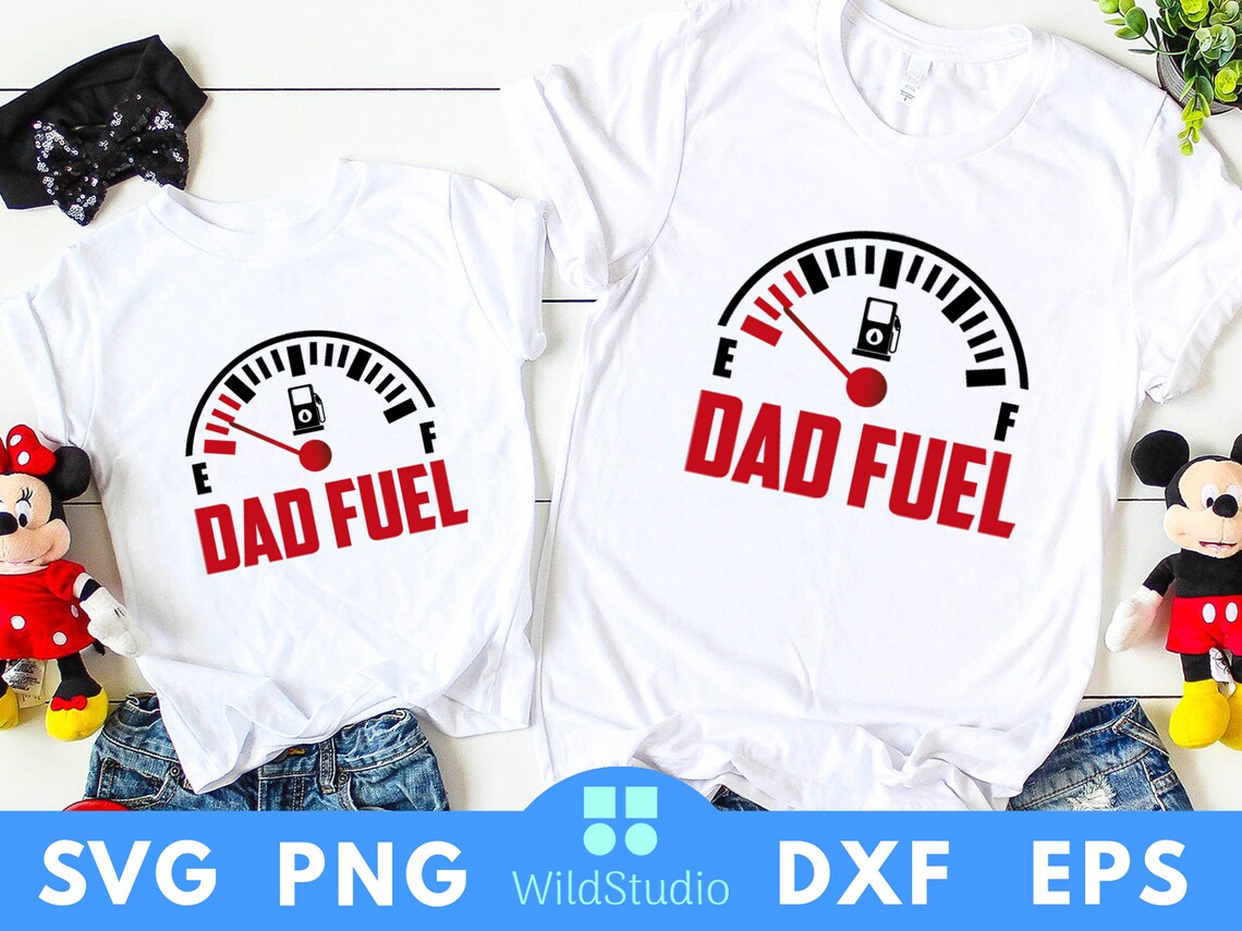 Dad Fuel SVG Dad Gas Svg Baby Dad Svg Png Eps Ai Dxf Digital Download ...