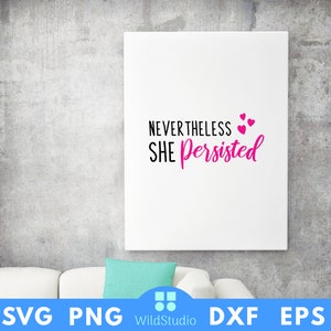 Never the Less She Persisted Svg Png Determination Svg Png Motivation ...