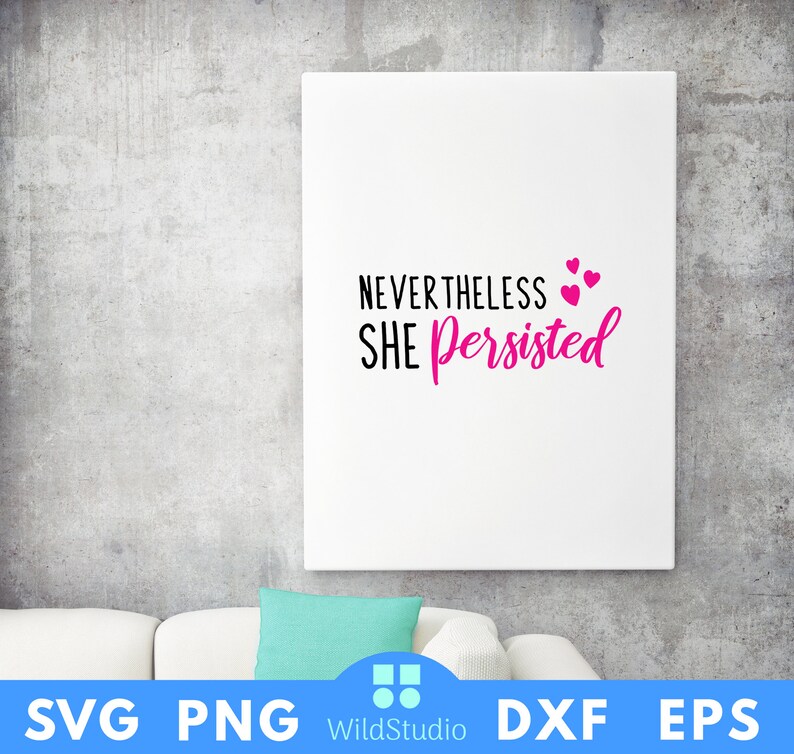 Never the Less She Persisted Svg Png Determination Svg Png Motivation ...