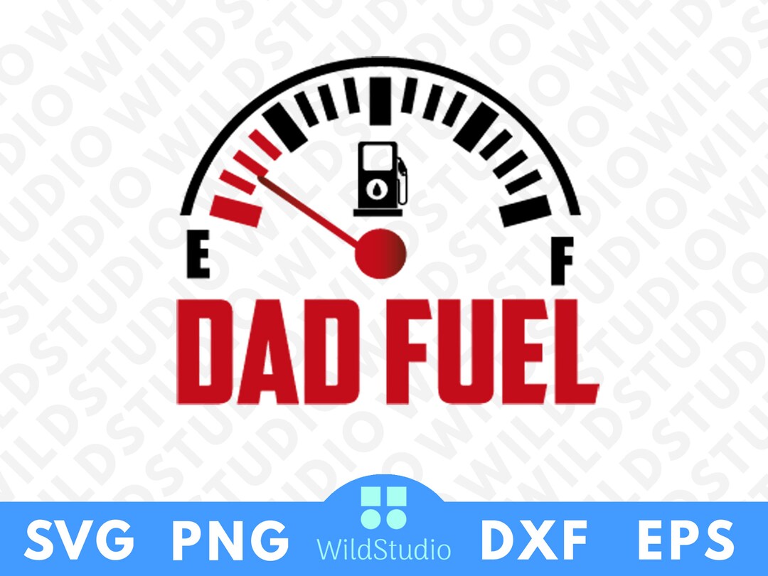 Dad Fuel SVG Dad Gas Svg Baby Dad Svg Png Eps Ai Dxf Digital Download ...