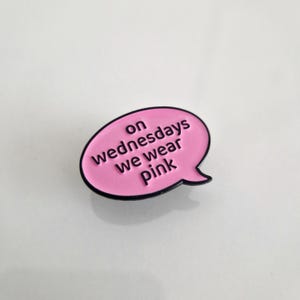 Mean Girls Pins, You Can't Sit With Us, on Wednesdays We Wear Pink, Get ...
