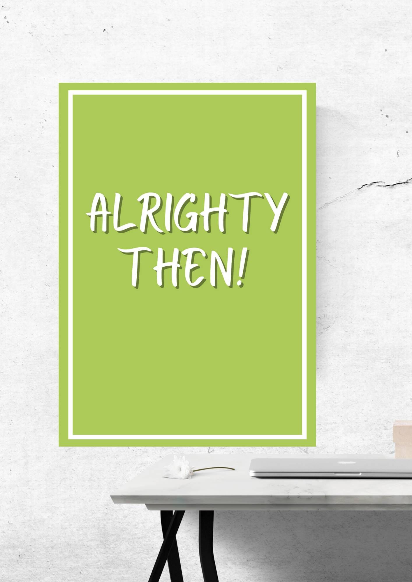 Well Alrighty Then Ace Ventura