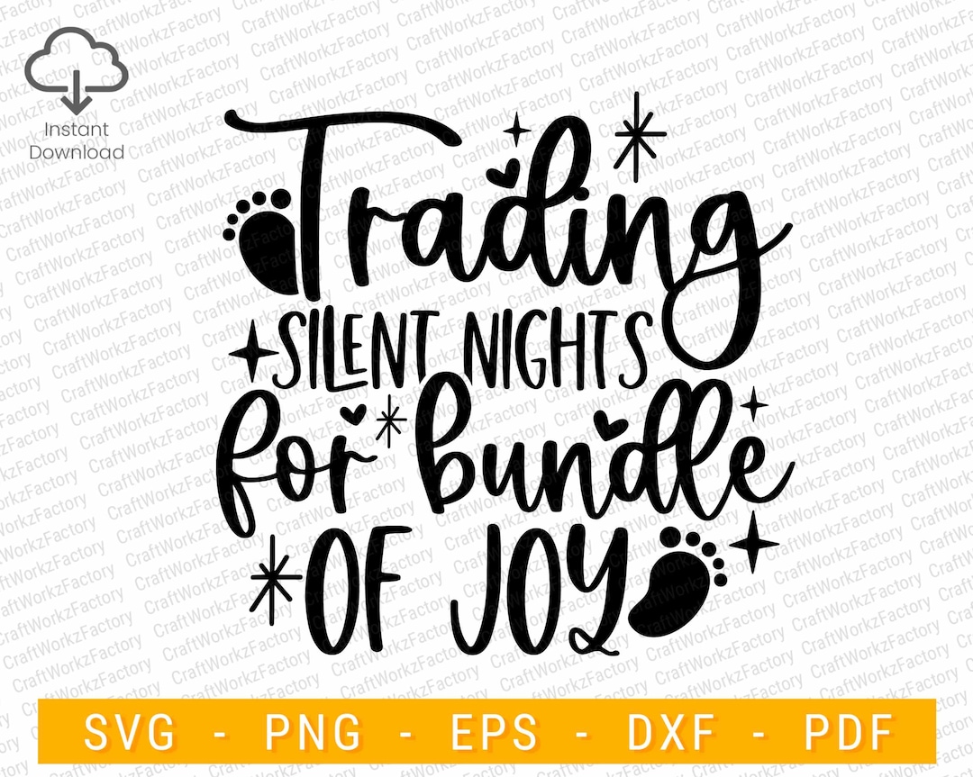 Trading Silent Nights for Bundle of Joy Svg, Newborn Christmas Svg ...