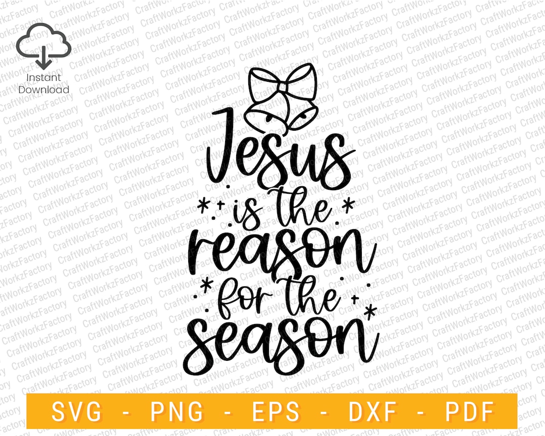 Jesus is the Reason for the Season Svg, Christmas Quotes, Christmas ...