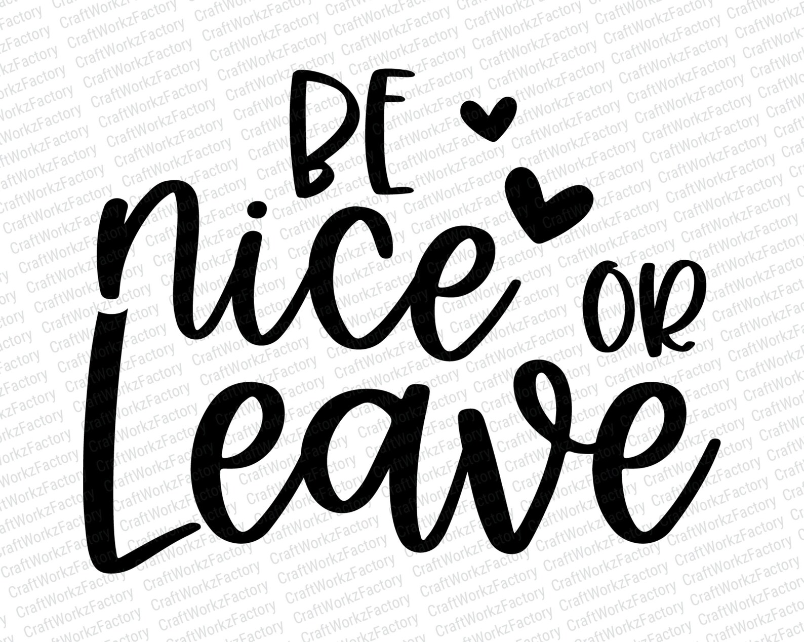Be Nice or Leave Svg, Positive Quote Svg, Be Kindness Svg, Motivational ...