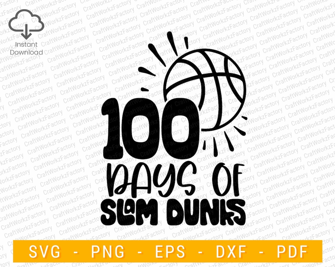 100 Days of Slam Dunks, 100th Day of School Svg, Teacher Svg ...