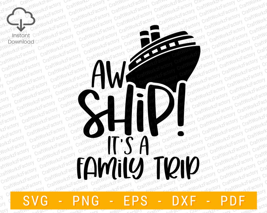 Aw Ship Its a Family Trip Svg, Cruise Svg, Family Cruise Vacation ...