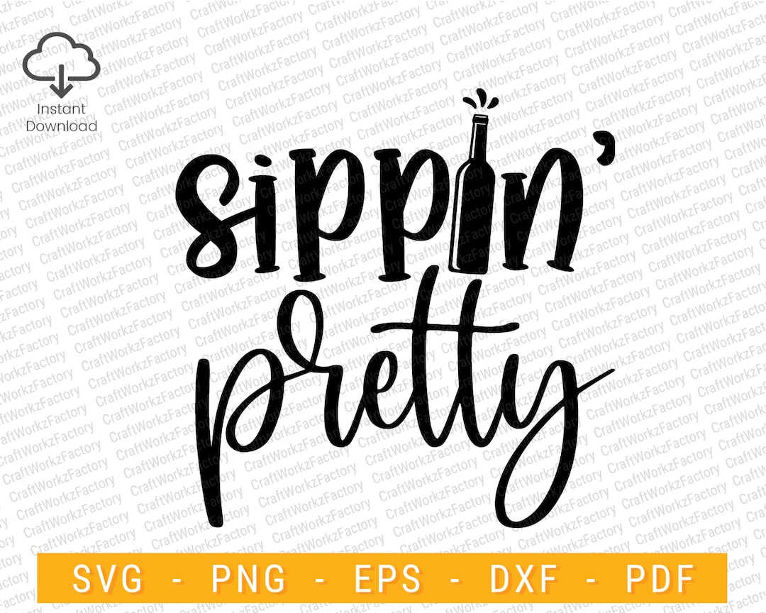 Sippin Pretty SVG | Instant Download - Etsy
