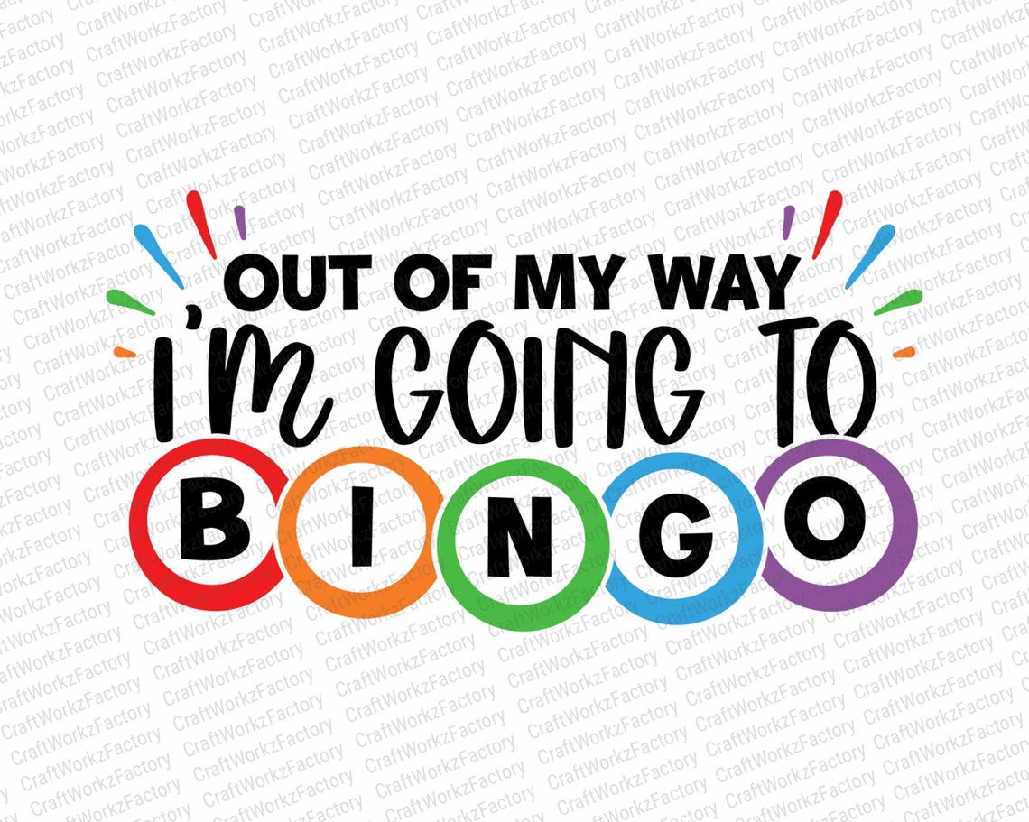 Out of My Way I'm Going to Bingo SVG, Bingo Player Svg, Bingo Svg ...
