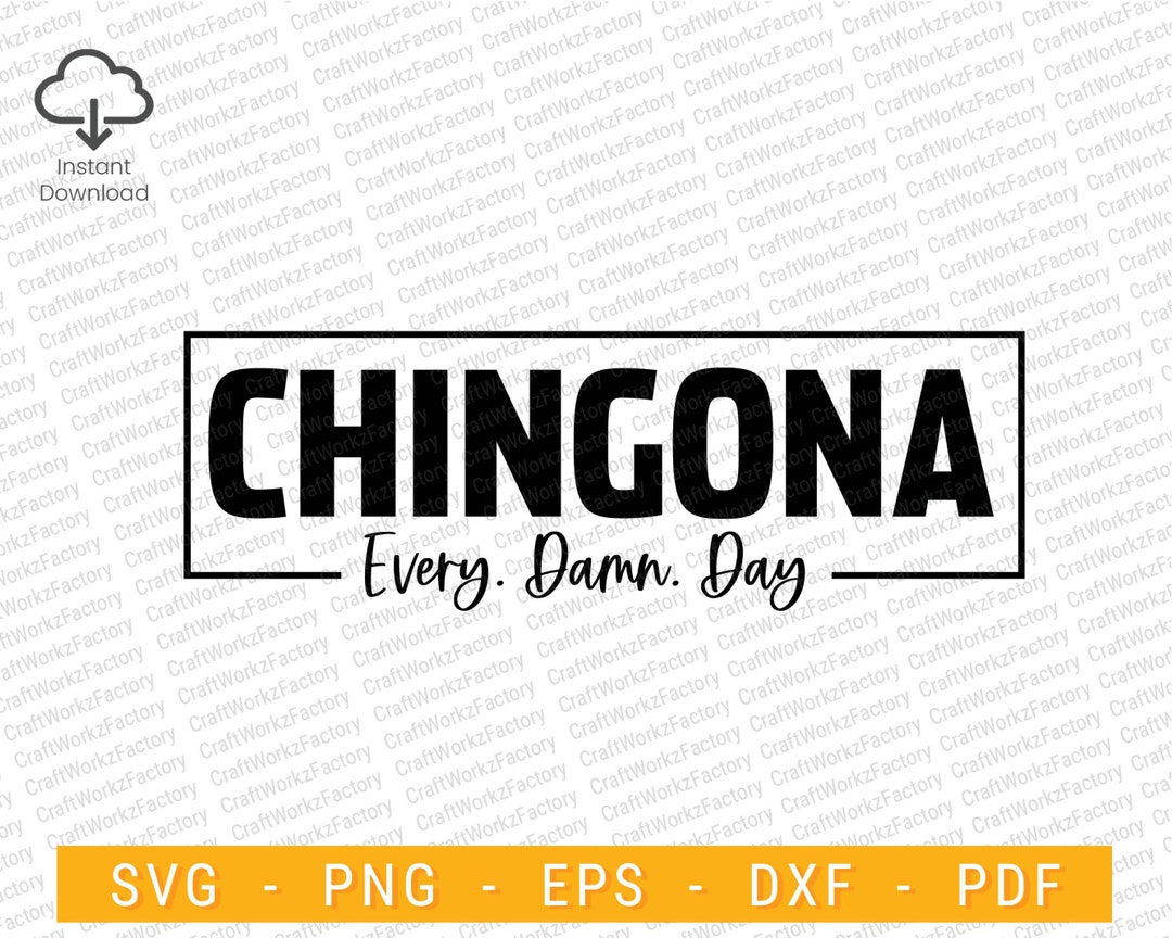 Chingona Every Damn Day Svg, Chingona Svg, Latina, Mexican, Chincana ...