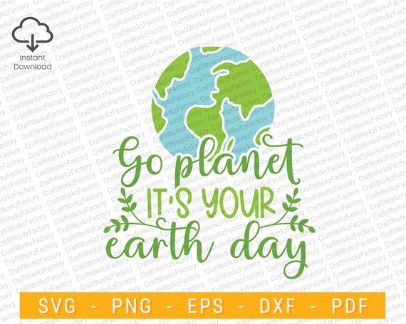 Go Planet Its Your Earth Day Svg Earth Day Svg Go Green Svg | Etsy